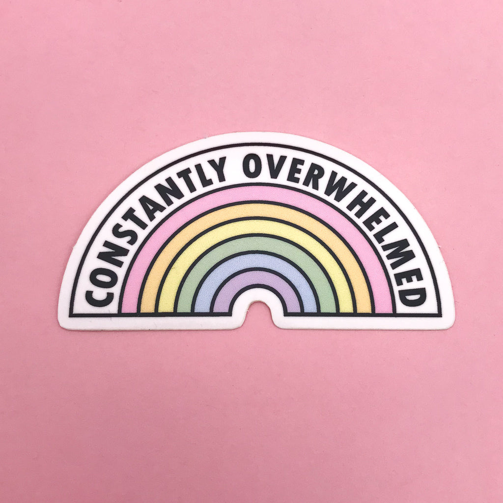 Constantly Overwhelmed Vinyl Sticker - HOYFC – Hand Over Your Fairy Cakes
